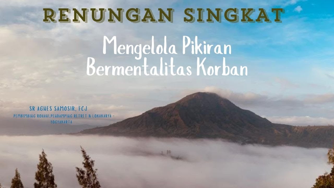 Penjara Pikiran: Mentalitas Korban | Renungan Bersama Sr. Agnes Samosir ...