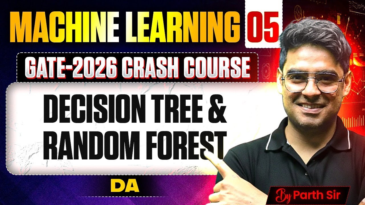 Machine Learning 05 | Decision Tree & Random Forest | DA | GATE Crash ...