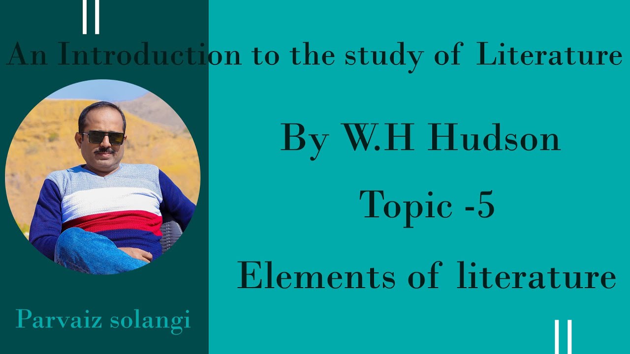 THE ELEMENTS OF LITERATURE| HUDSON - YouTube