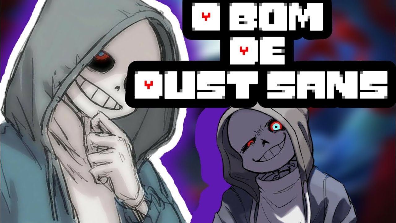 O bom de Dust sans (análise do personagem DUSTTALE) - YouTube