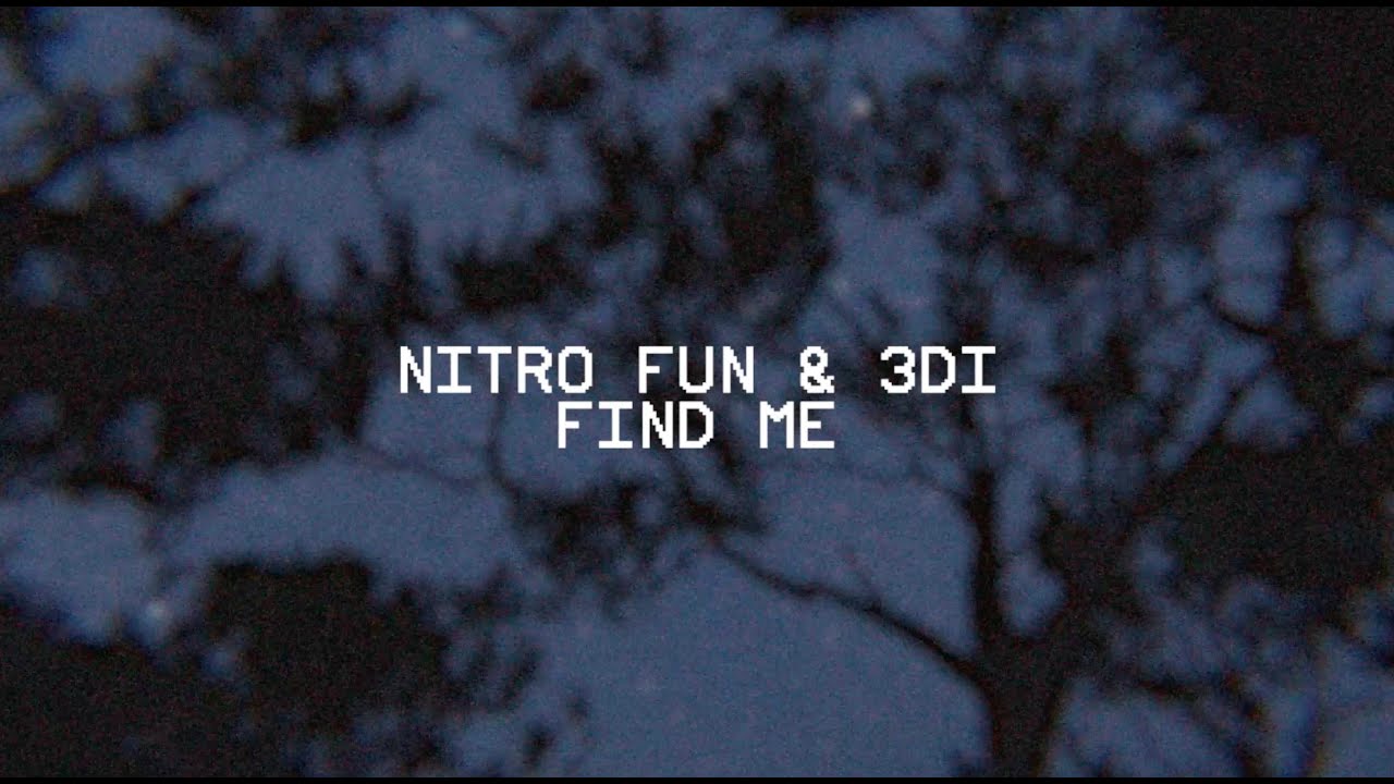 Nitro Fun & 3DI - Find Me - YouTube