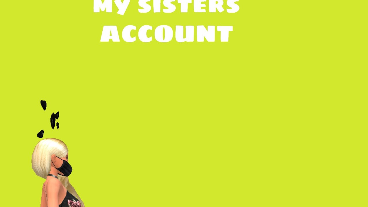 Sneaking Into My Sisters Account Youtube