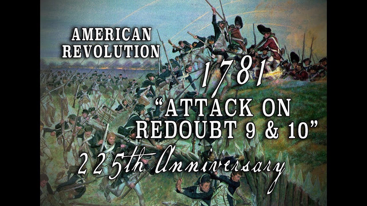 Revolutionary War "1781 Attacks on Redoubt 9 & 10" 225th Anniversary ...