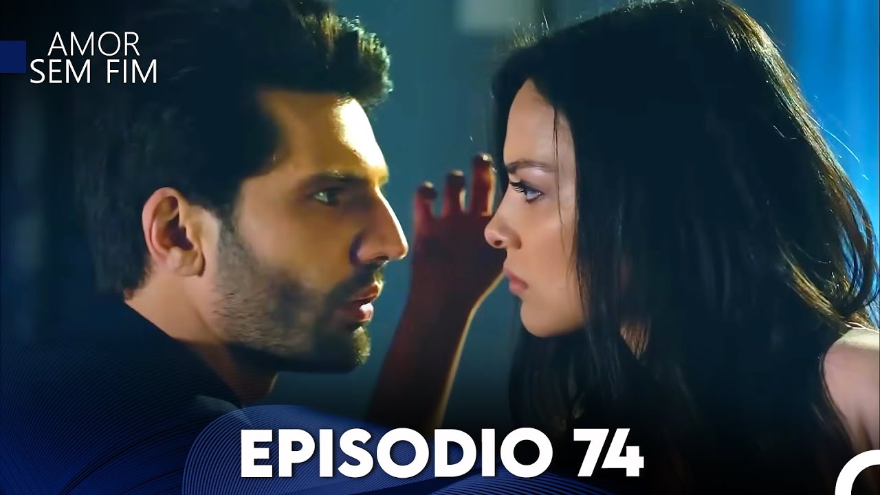 Amor Sem Fim Episódio 74 (Dublagem em Português) - YouTube
