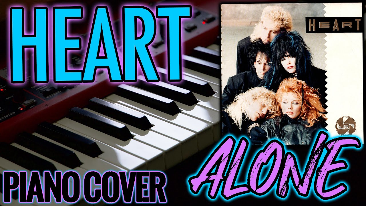 Heart: Alone (Piano Cover) - YouTube