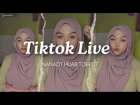 [Live #67] NANADT HIJAB LIVE TIKTOK T0BRUT BIKIN TEGANG