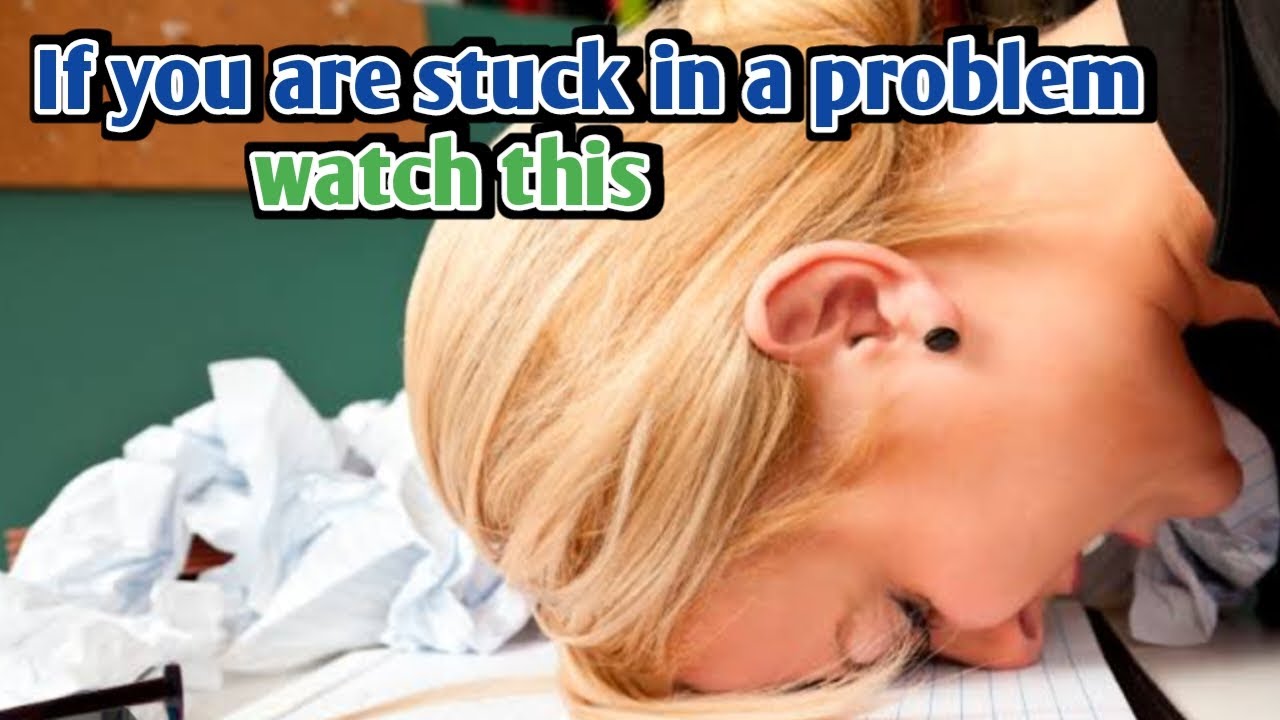 If you are stuck in a problem watch this #personaldevelopment - YouTube
