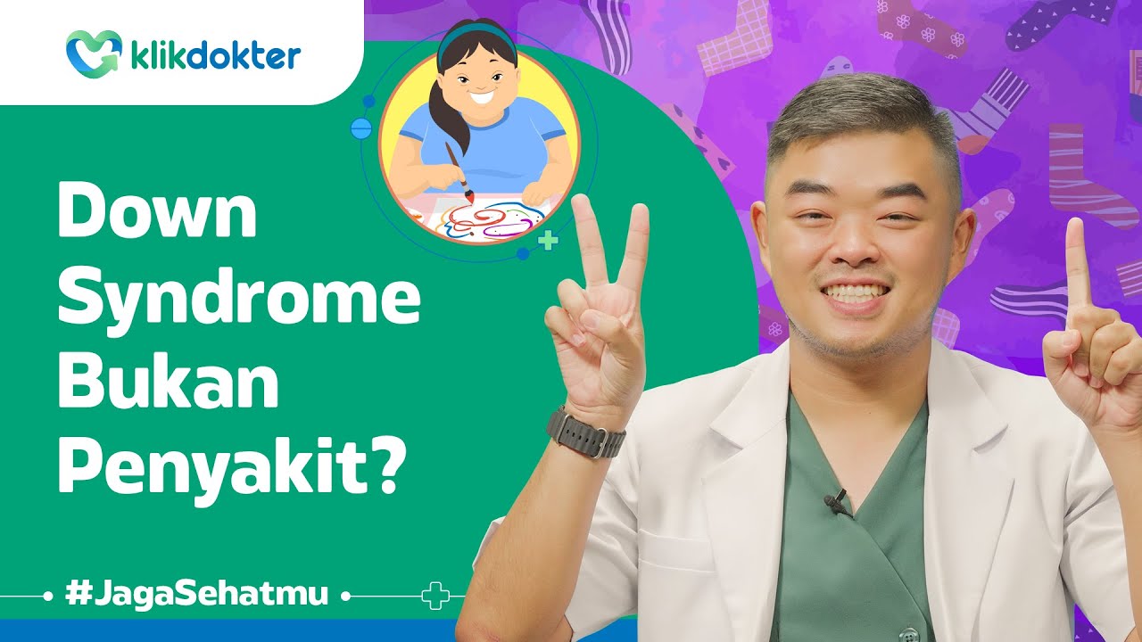 Fakta Down Syndrome (Sindrom Down): Jangan Salah Paham Lagi! | dr ...