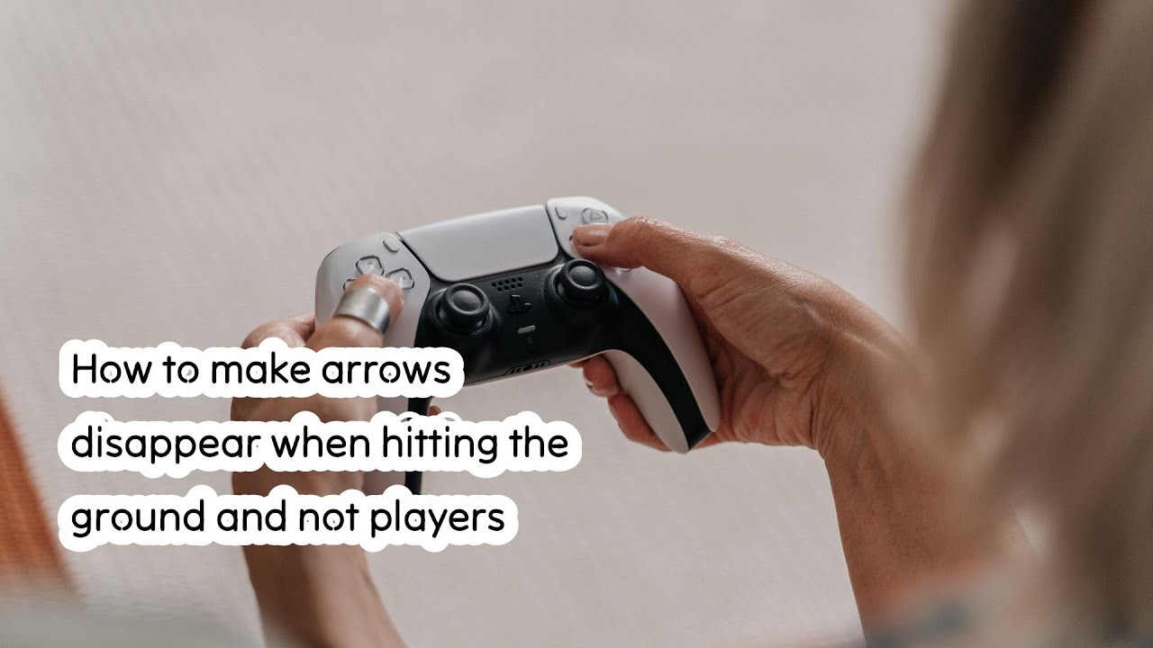 How to make arrows disappear when hitting the ground and not players ...