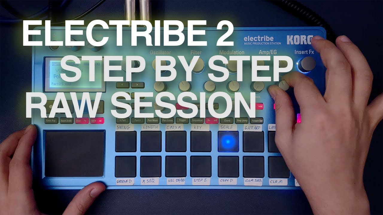 Korg Electribe 2 Making a Track Step by Step - Raw Sessions - YouTube