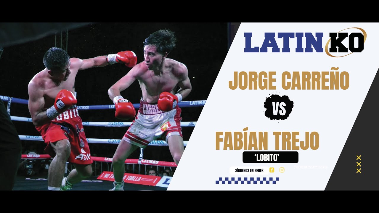 FABÍAN ‘LOBITO’ TREJO vs JORGE CARREÑO - YouTube