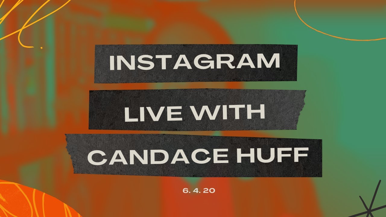 Instagram Live with Candace Huff - YouTube