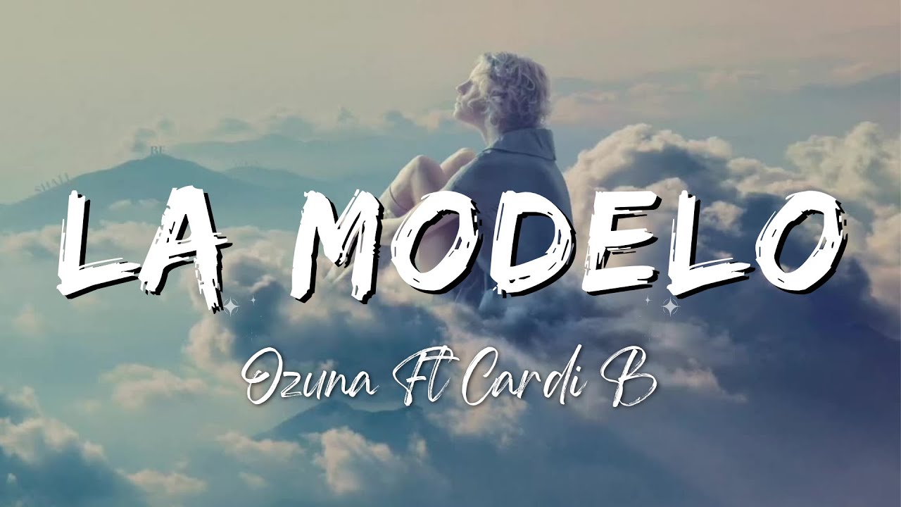 Ozuna Ft Cardi B - La Modelo (Lyrics/Letra) - YouTube