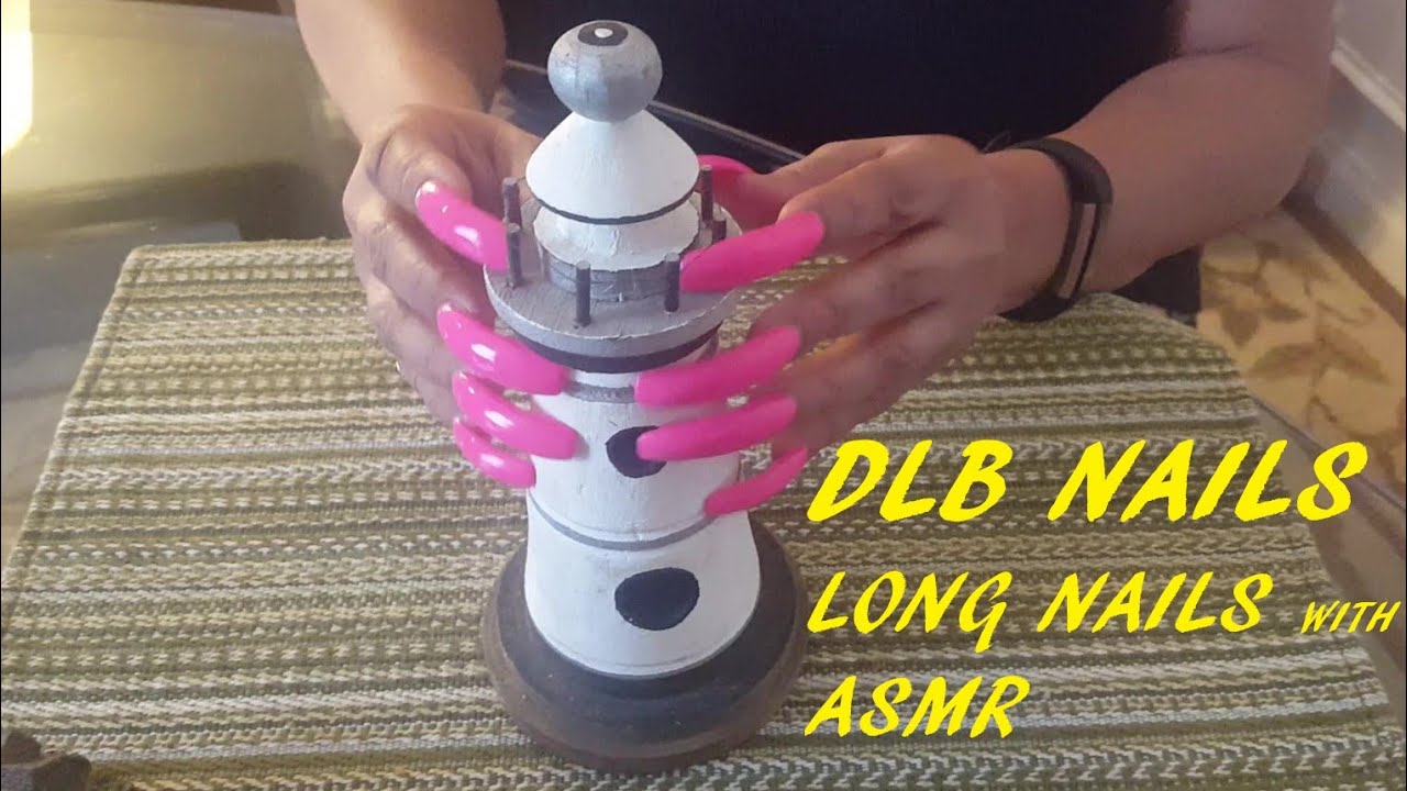 DLB Nails - LONG NAILS - ASMR - Tapping and Scratching a Lighthouse ...