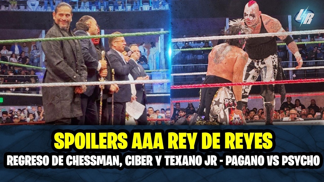 SPOILERS AAA REY DE REYES - REGRESO DEL CIBER, CHESSMAN Y TEXANO JR ...