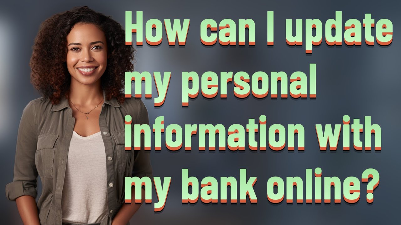 How can I update my personal information with my bank online? - YouTube