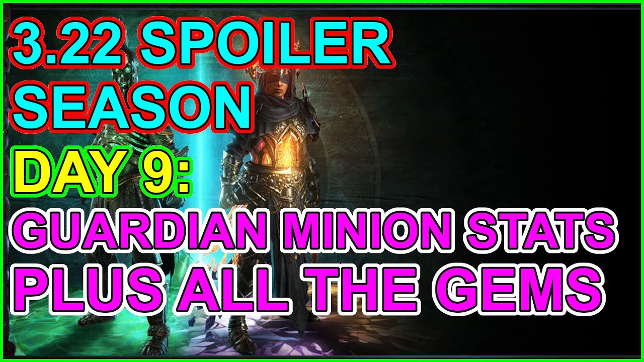 3.22 Spoiler Season Day 9: Guardian Minion Stats, All The Gems - POE ...
