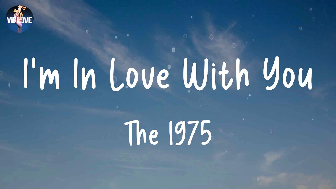 The 1975 - I'm In Love With You (Lyrics) - YouTube