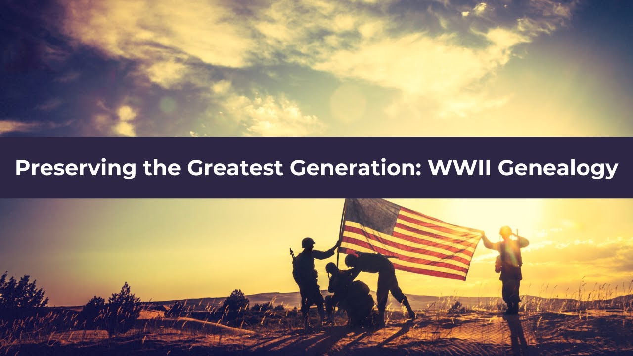 Preserving the Greatest Generation World War II Genealogy - YouTube