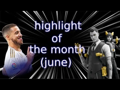 HIGHLIGHTS OF THE MONTH (JUNE) - YouTube