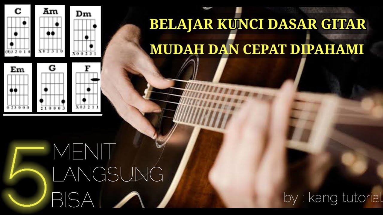 TUTORIAL KUNCI DASAR GITAR BAGI PEMULA MUDAH DAN CEPAT DI PAHAMI - YouTube
