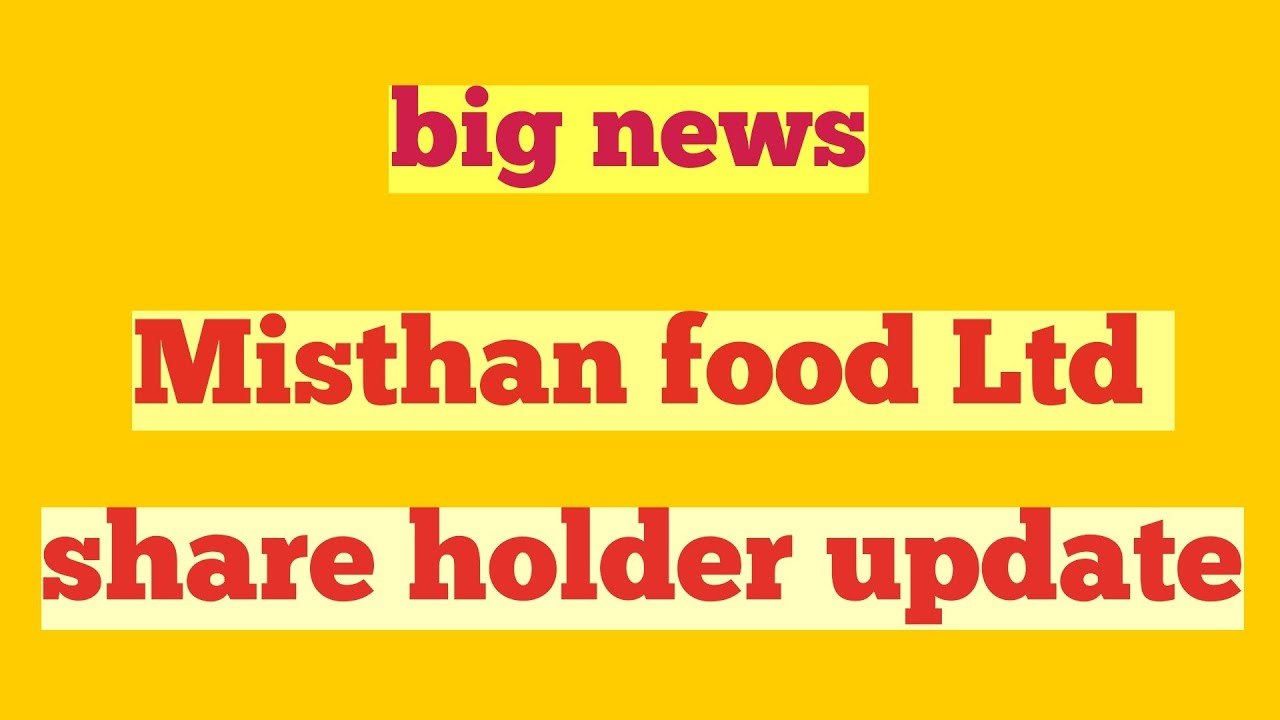 Misthan foods Lt, misthan food Ltd latest news today - YouTube
