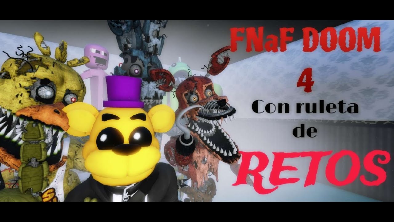 Fnaf Doom 4 con ruleta de retos. (1/?) - YouTube