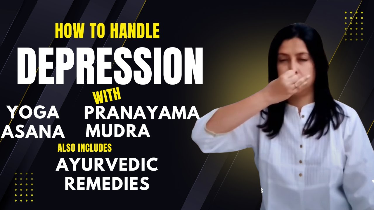 Depression - Yoga asanas, Pranayama, Mudras, and Ayurvedic remedies ...