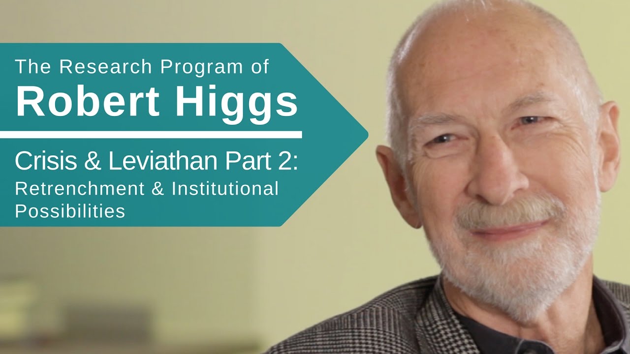 Crisis and Leviathan Part 2 | The Research Program of Robert Higgs ...