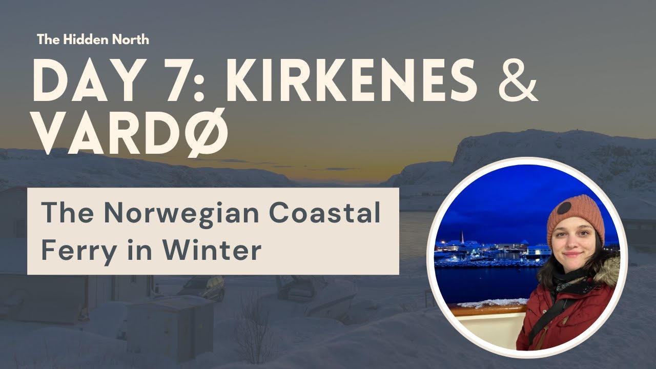 Norway Coastal Ferry in Winter Guide - Day 7: Kirkenes & Vardø - YouTube