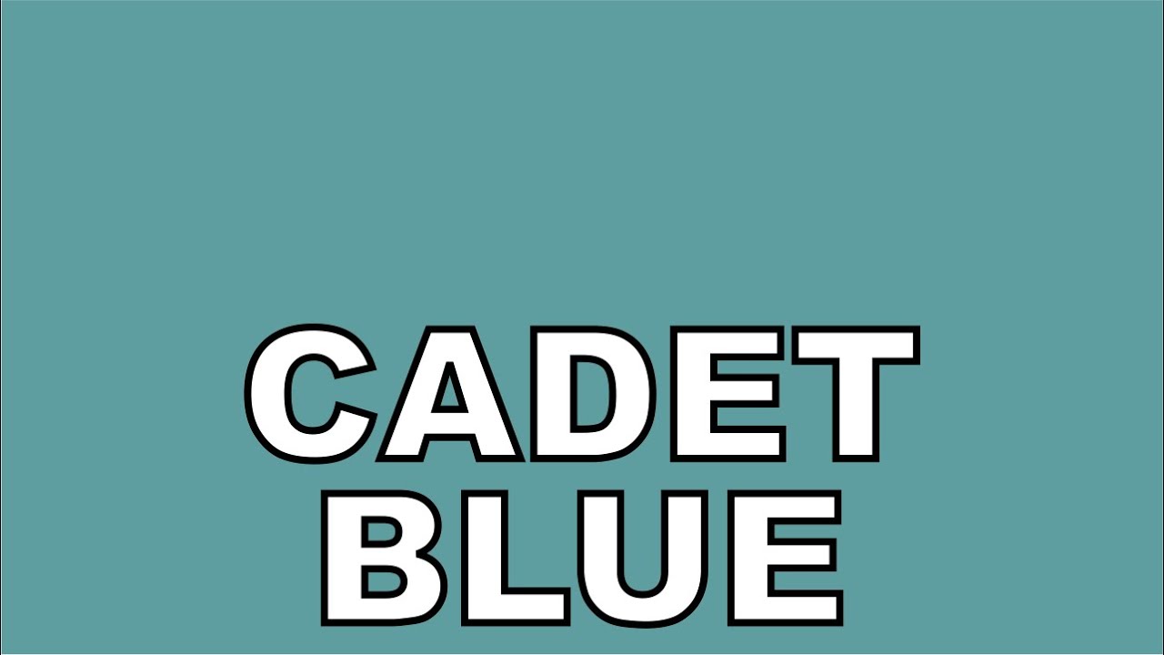 CADET BLUE - YouTube