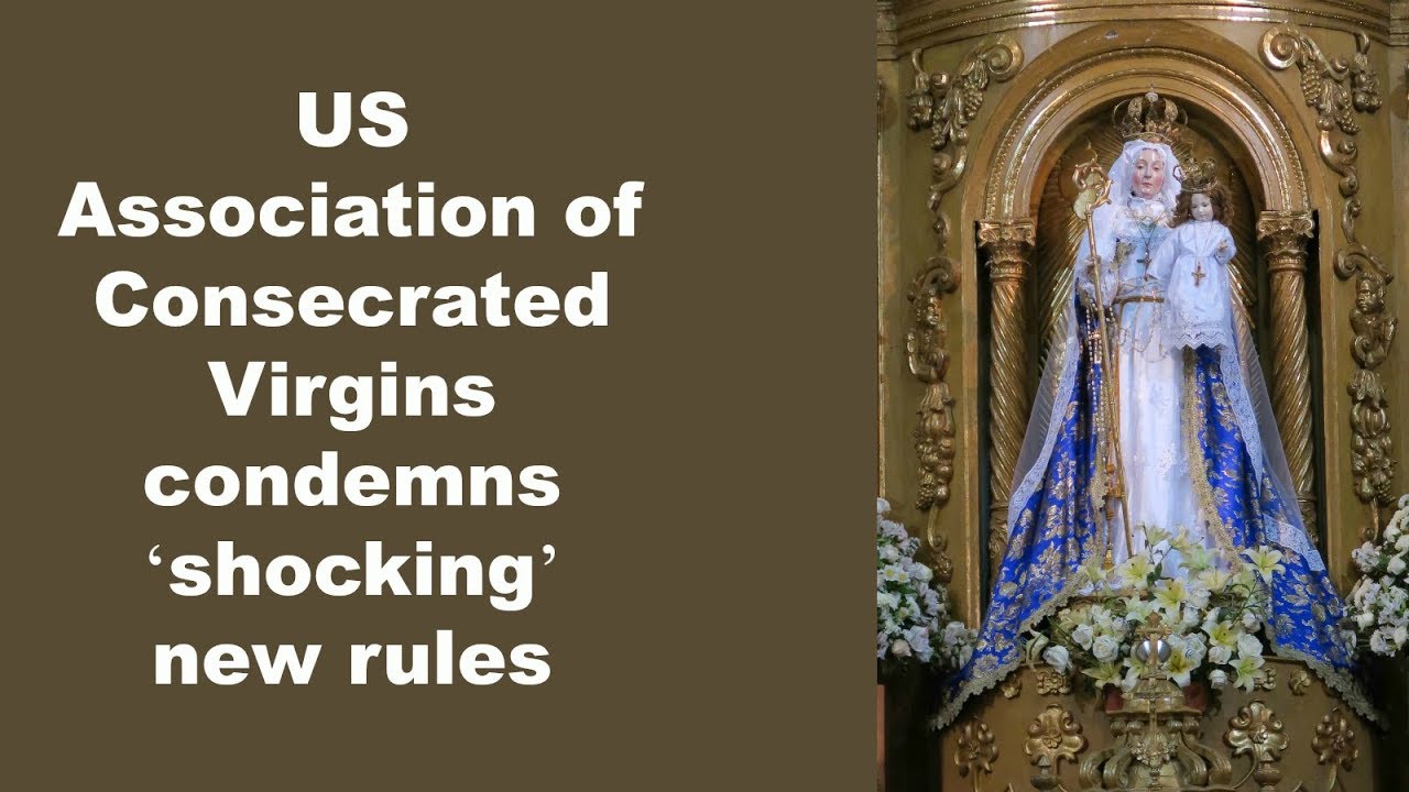 US Association of Consecrated Virgins condemns ‘shocking’ new rules ...