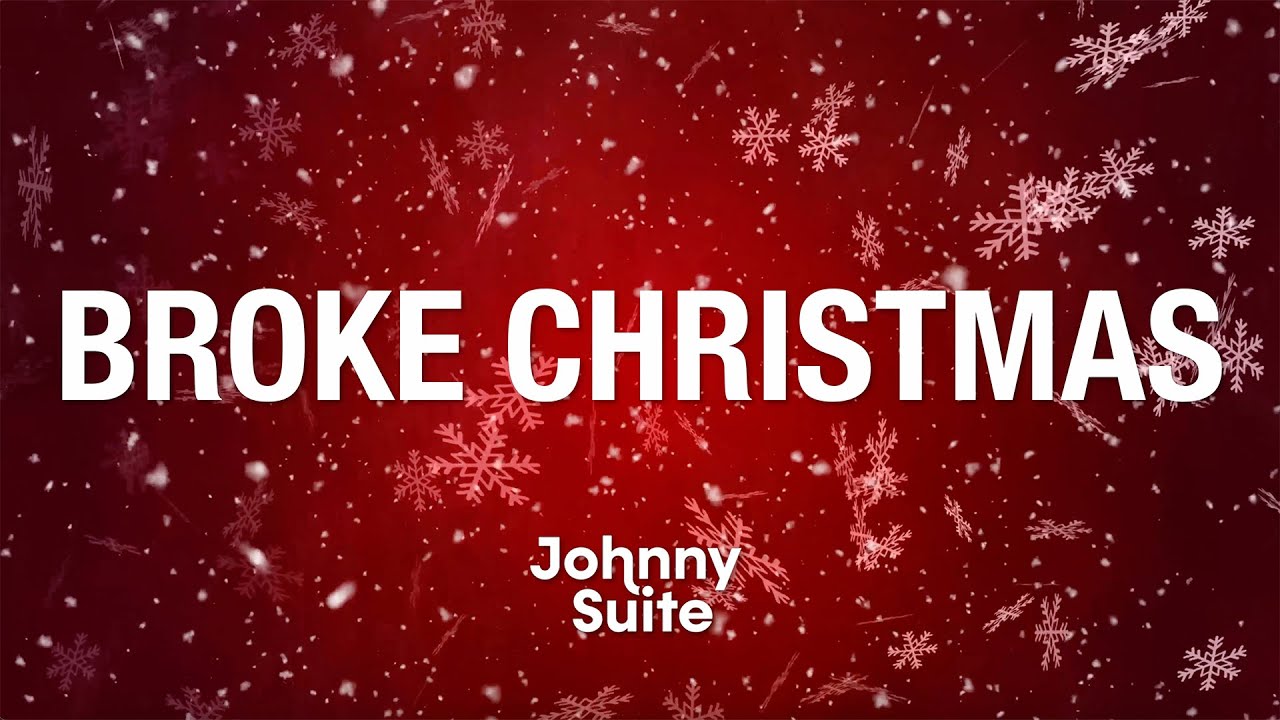 Johnny Suite - Broke Christmas (Official Lyric Video) - YouTube