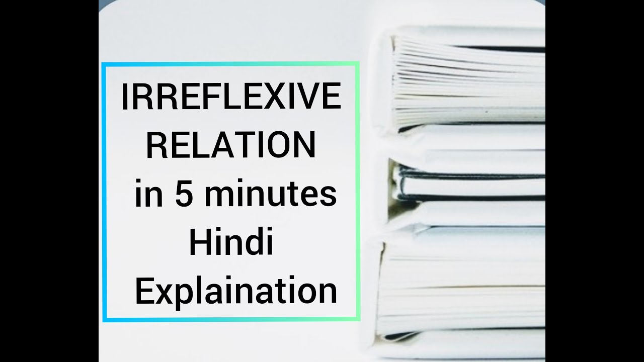 10 . Irreflexive Relation in Discrete Mathematics | Hindi Explaination ...