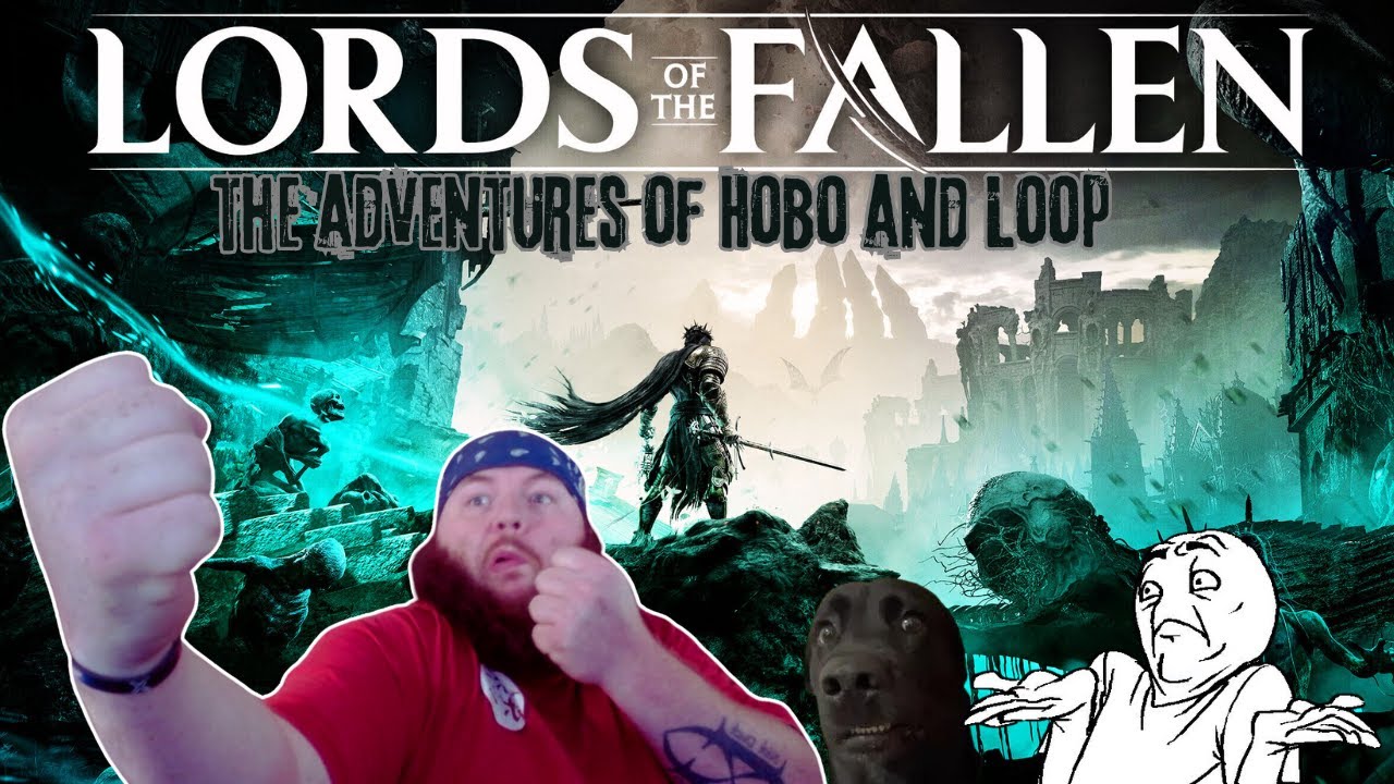Lords of the fallen 2 - The Adventures of Hobo and Loop - YouTube