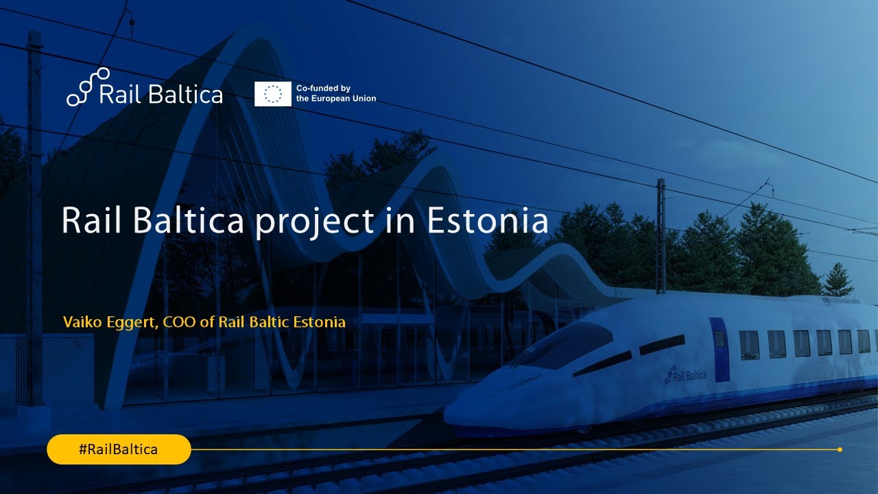 Rail Baltica Project: progress update, procurement, and priorities in 2024, Estonia - YouTube