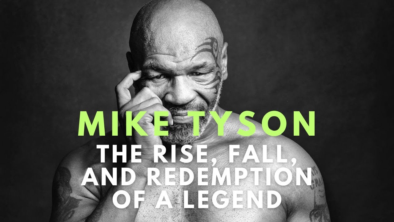 Mike Tyson - The Rise, Fall, and Redemption of a Legend - YouTube