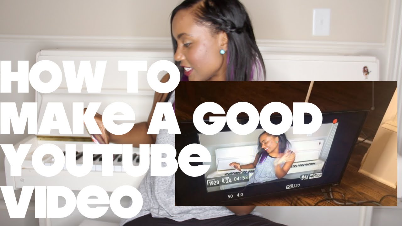 #56 How To Make A Good Youtube Video - YouTube
