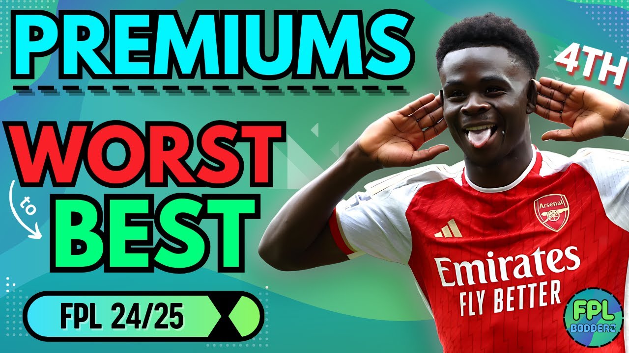 FPL PREMIUMS RANKED FROM WORST TO BEST - FANTASY PREMIER LEAGUE 2024/25 ...
