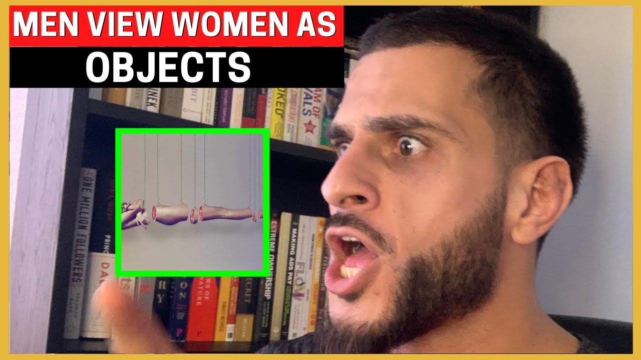 Men OBJECTIFY women *Science PROVES it* - YouTube
