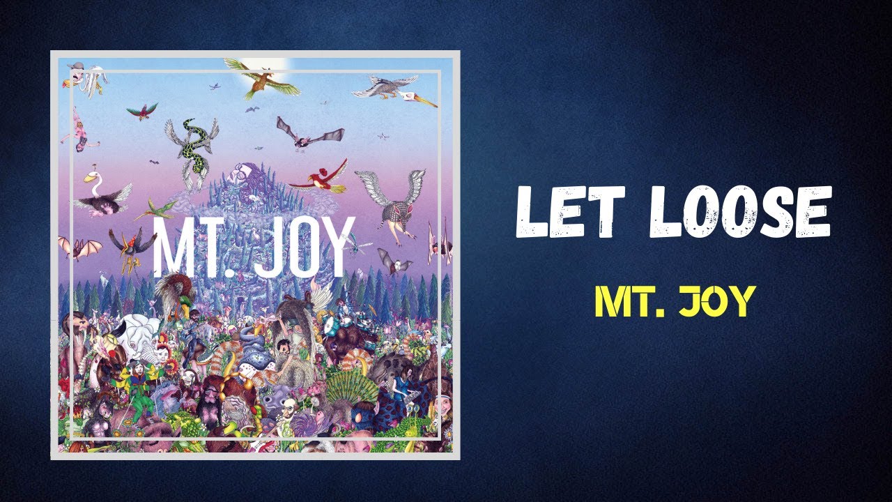Mt. Joy - Let Loose (Lyrics) - YouTube