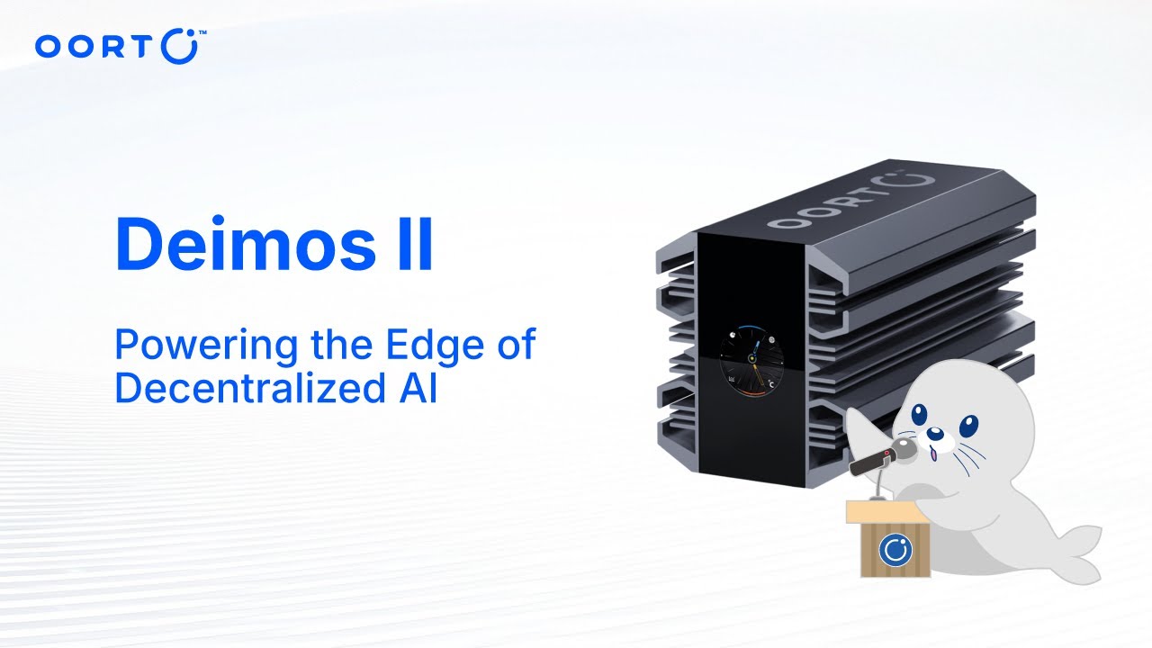 Deimos II Launch | OORT’s Edge Compute Miner for Decentralized AI ...
