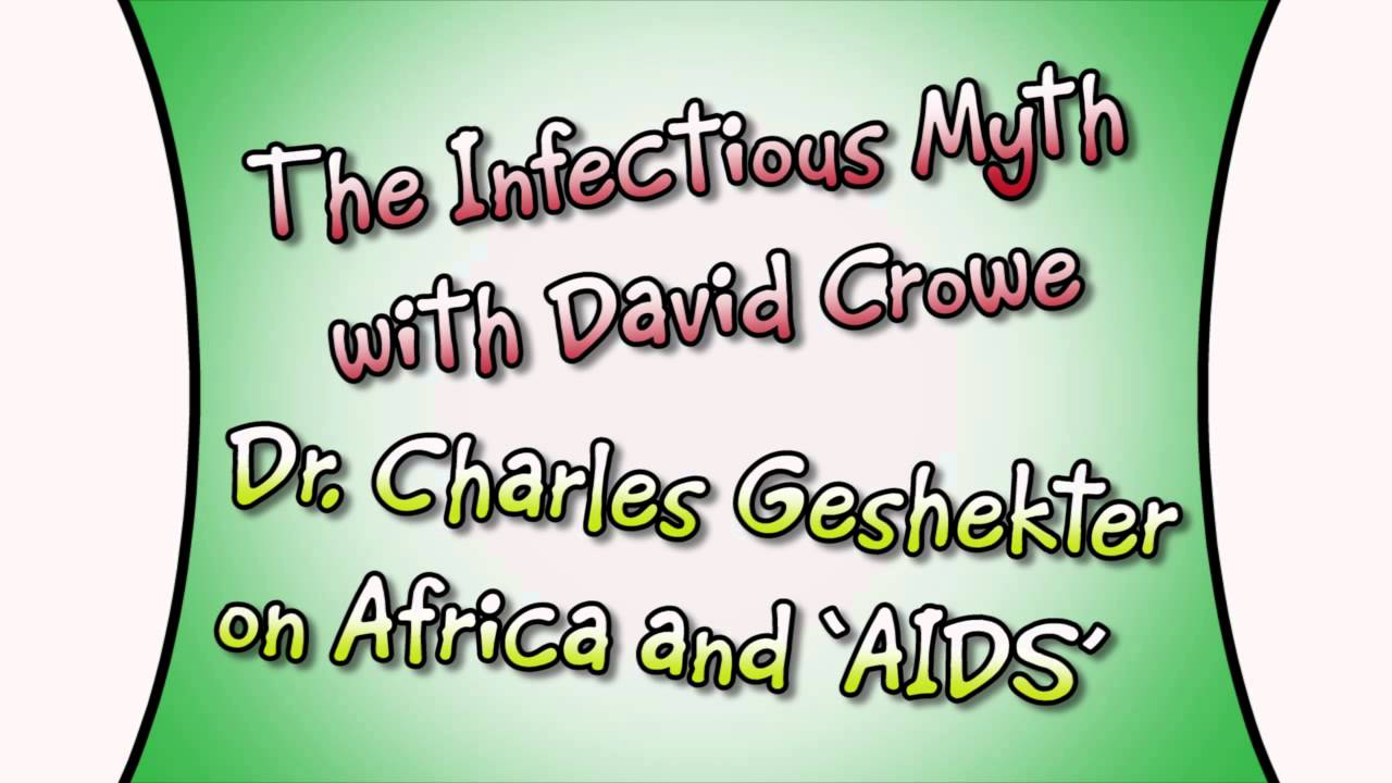 The Infectious Myth - Dr. Charles Geshekter on Africa and 'AIDS' - YouTube