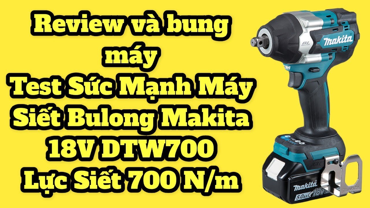 Review DTW 700 | Máy Siết Bu Lông Makita 18V Lực Siết 700 N/M Quá Ngon Cho Anh Em Cơ Khí ! - YouTube