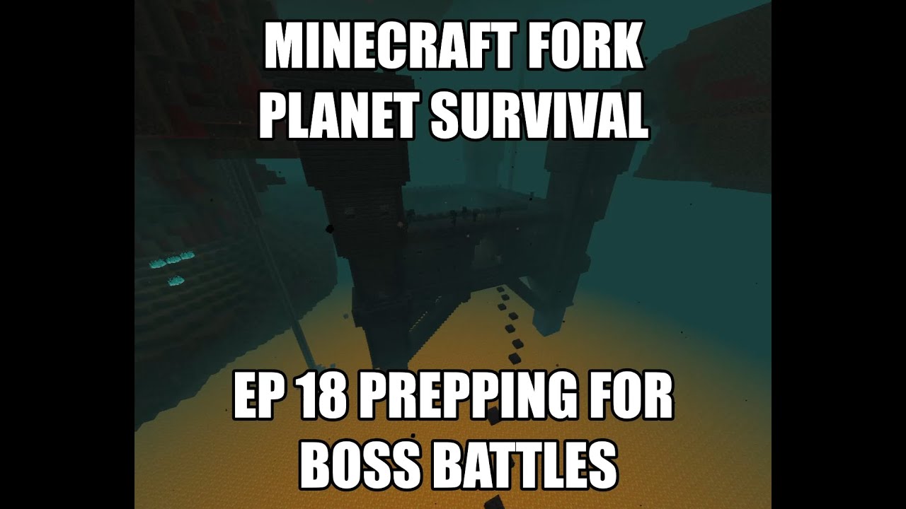 Minecraft Fork Planet Survival!!! Ep 18... Prepping For Boss Battles ...