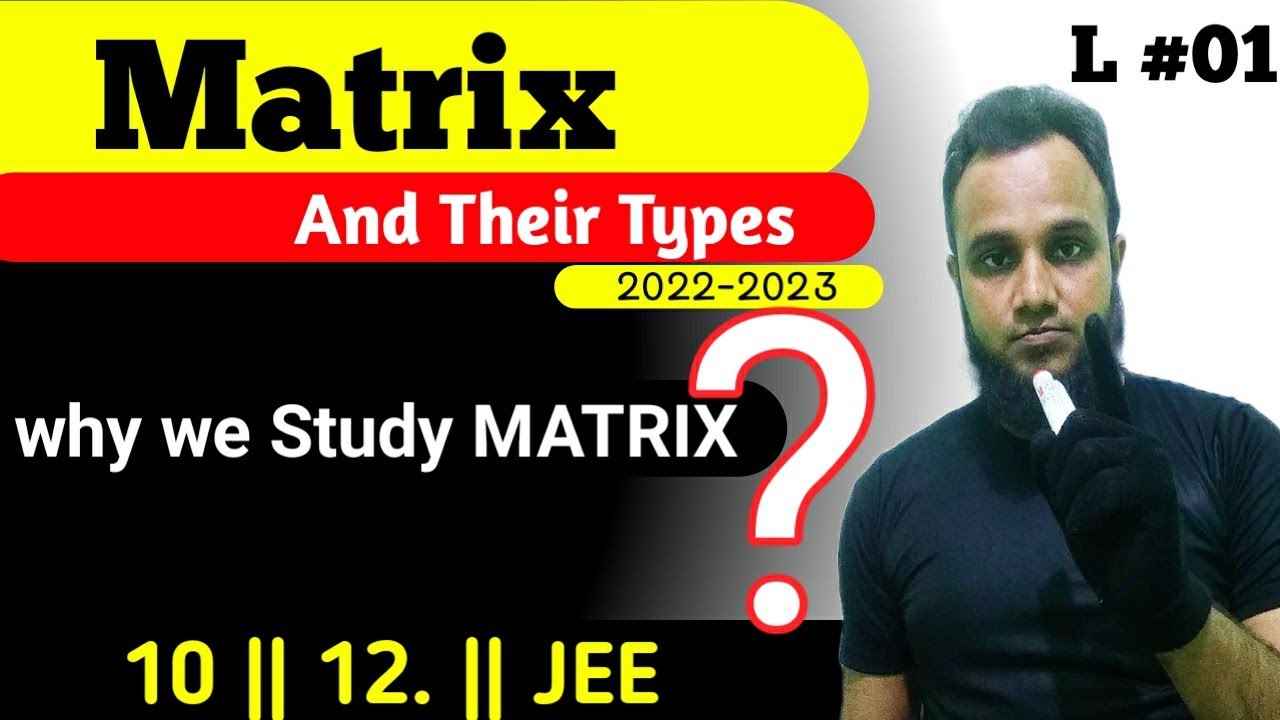 what is Matrix and how many Types of Matrix Class 10/12/JEE(Mains ...