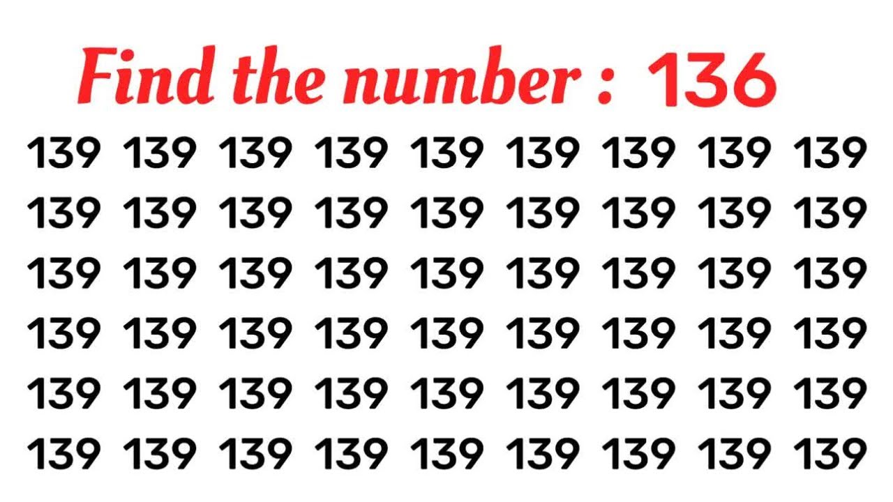 How Fast Can You Find the Number "136". Test your eyes. Focus your mind ...