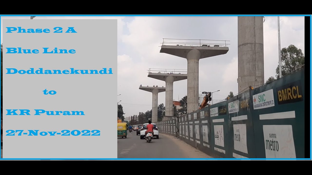 Bangalore Metro || Blue Line || Phase 2A || ISRO Station to K R Puram ...