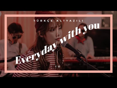 IU - Everyday With You (Türkçe Altyazılı)