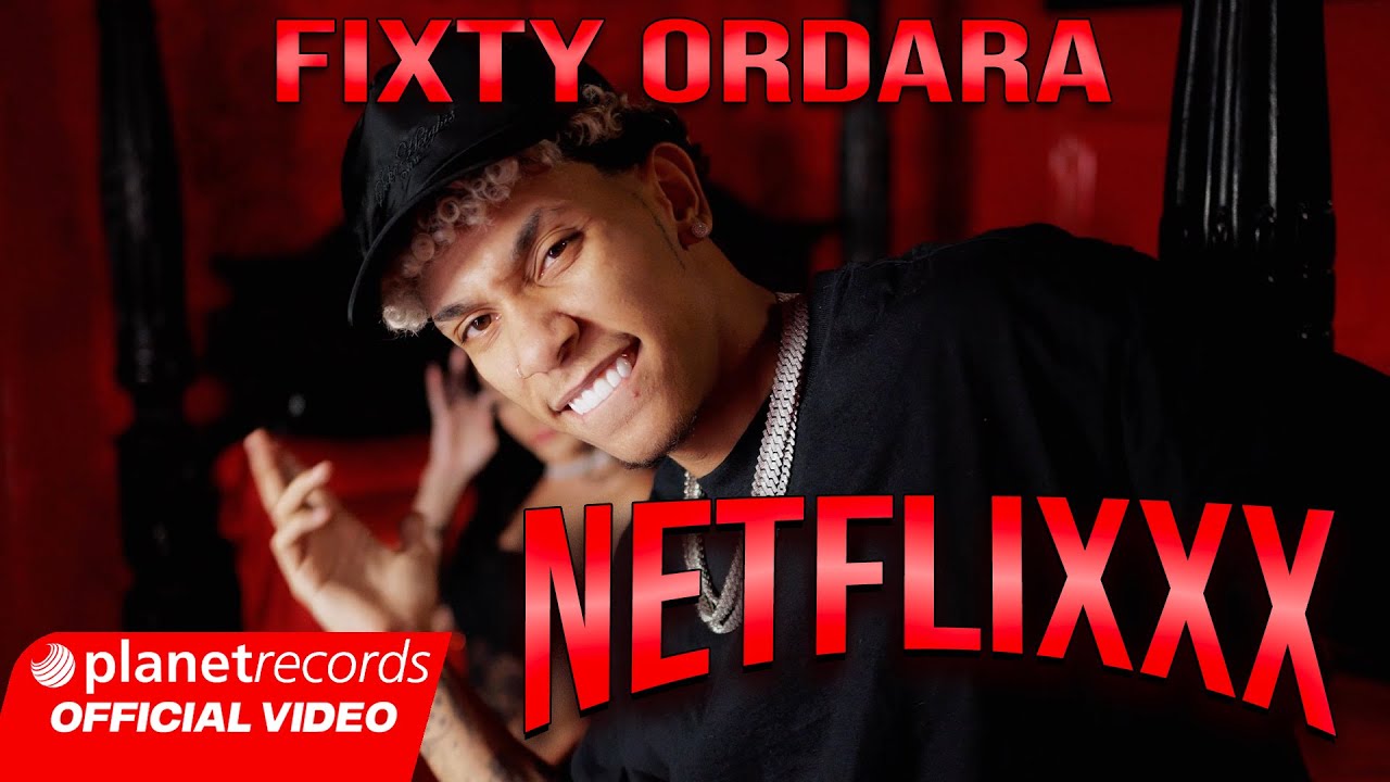 FIXTY ORDARA - NetfliXXX (Prod. by El Clave) [Video by Leonardo Martin ...